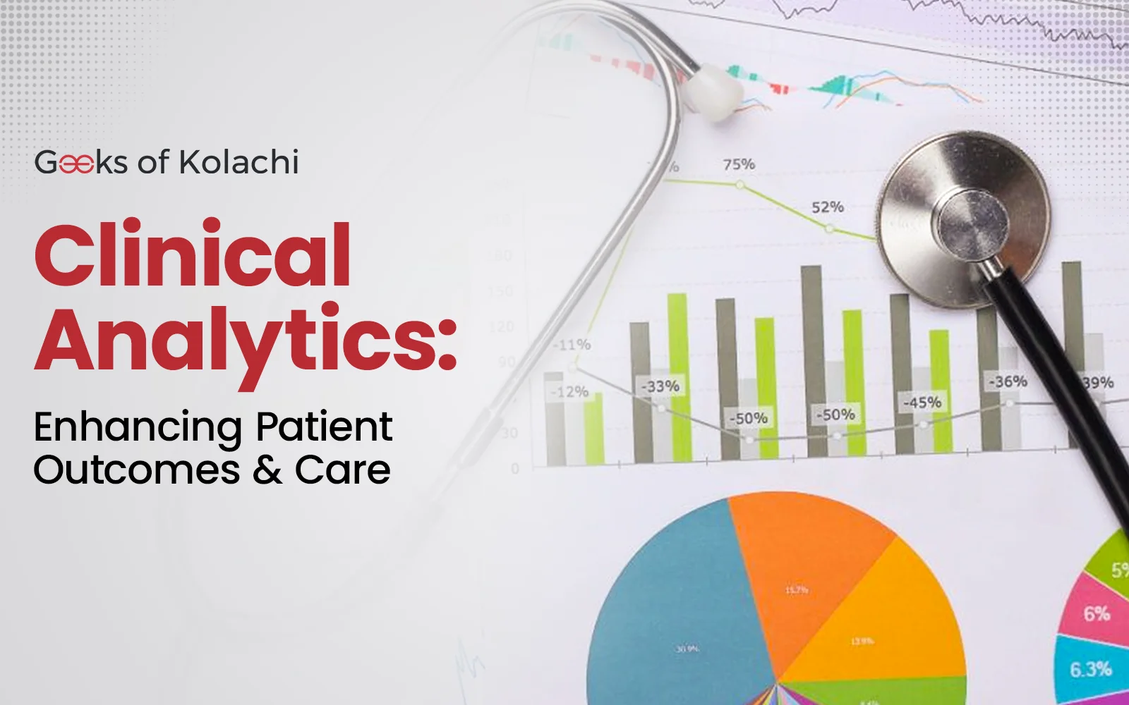 Clinical Analytics: Enhancing Patient Outcomes & Care