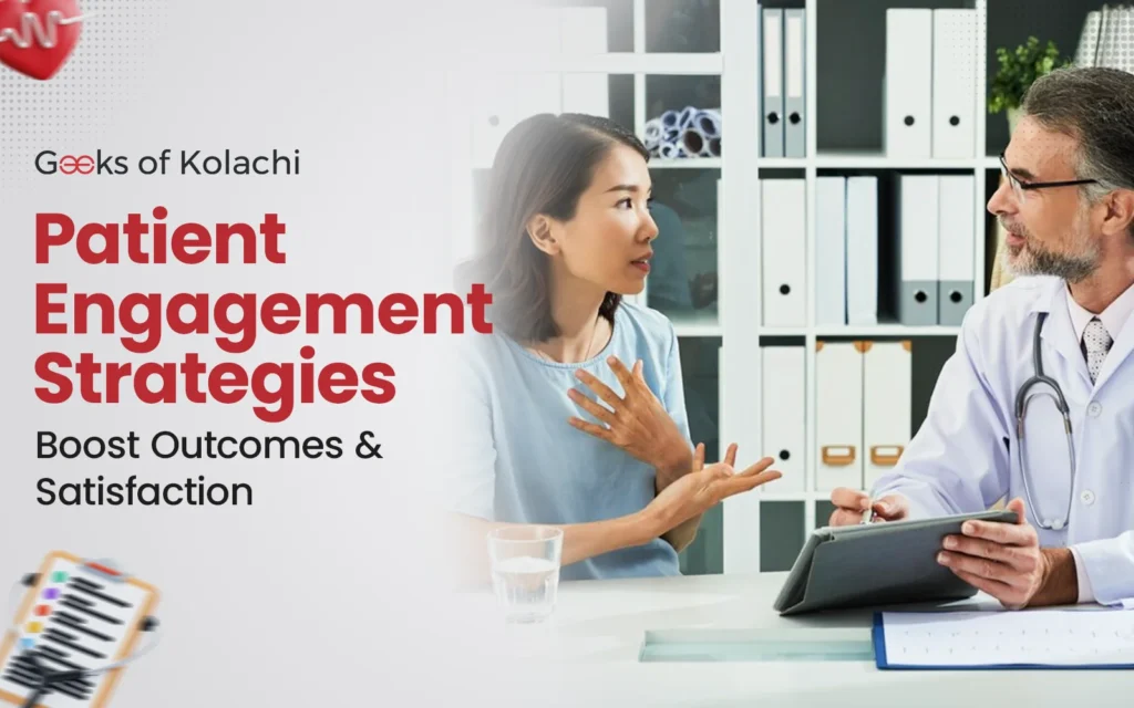 Patient Engagement Strategies: Boost Outcomes & Satisfaction